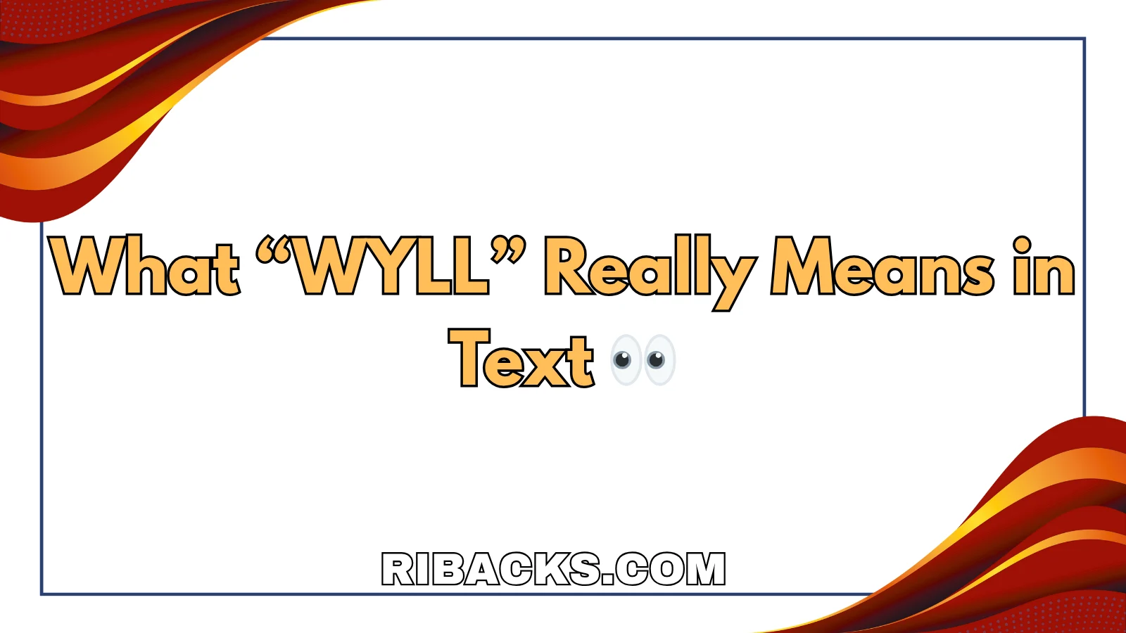 WYLL Meaning: What “WYLL” Really Means in Text 👀